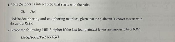 Solved 4. A Hill 2-cipher is intercepted that starts with | Chegg.com
