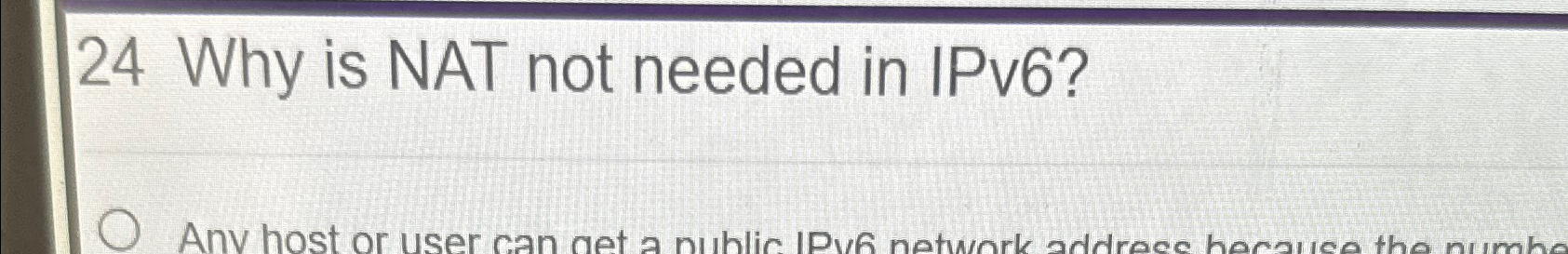 Solved 24 ﻿Why is NAT not needed in IPv6? | Chegg.com