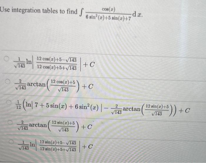 Solved integration tables to find ∫6sin2(x)+5sin(x)+7cos(x) | Chegg.com