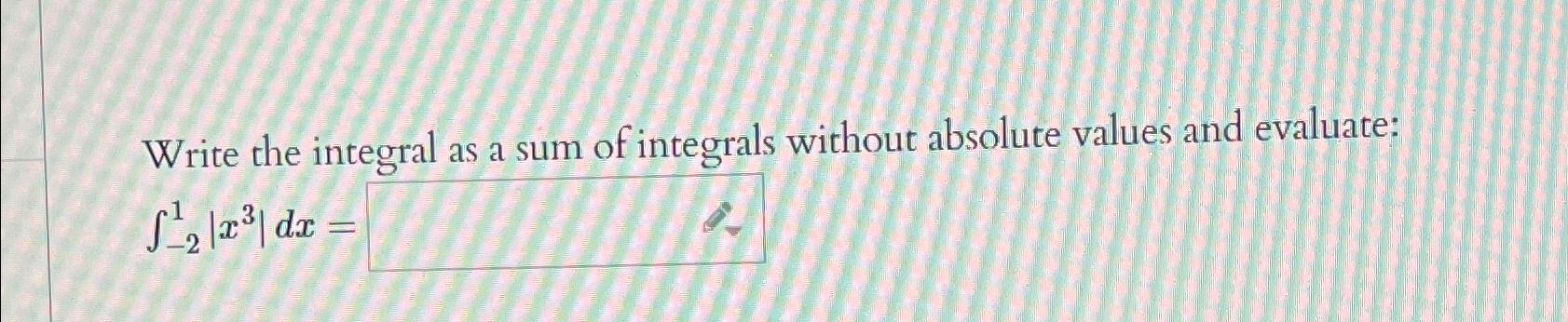 Solved Write the integral as a sum of integrals without | Chegg.com