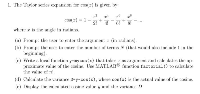 Solved 1. The Taylor series expansion for cos(x) is given | Chegg.com
