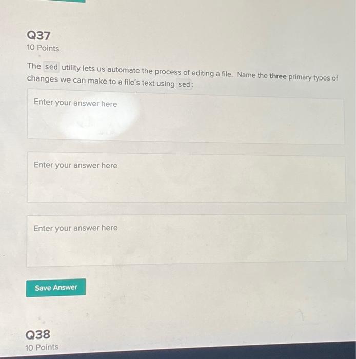 Solved Q37 10 Points The sed utility lets us automate the | Chegg.com