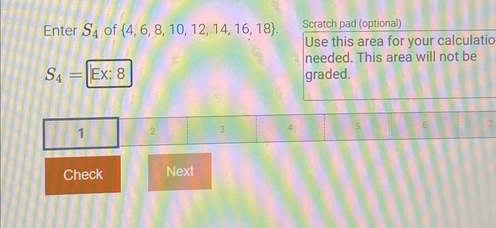 Solved Enter S4 ﻿of {4,6,8,10,12,14,16,18}.S4=Scratch pad | Chegg.com