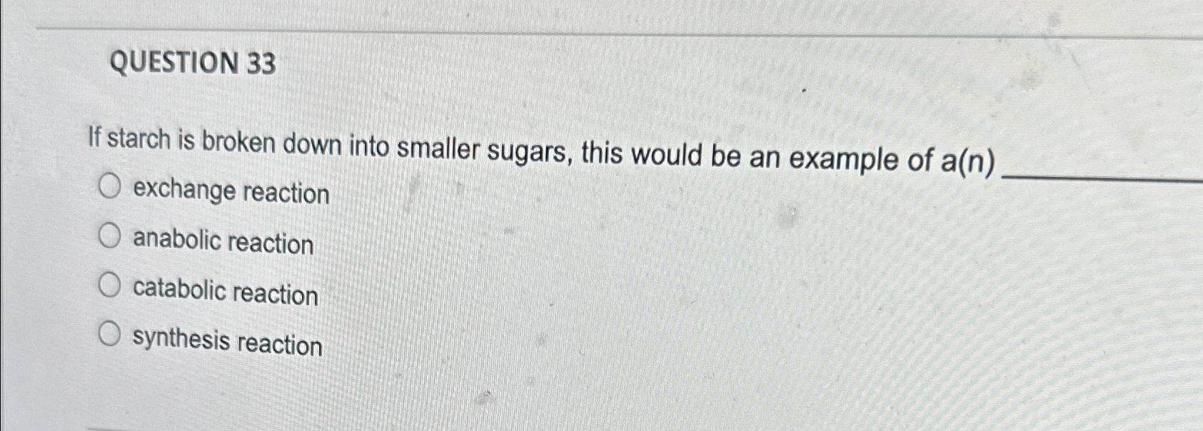 Solved QUESTION 33If starch is broken down into smaller | Chegg.com