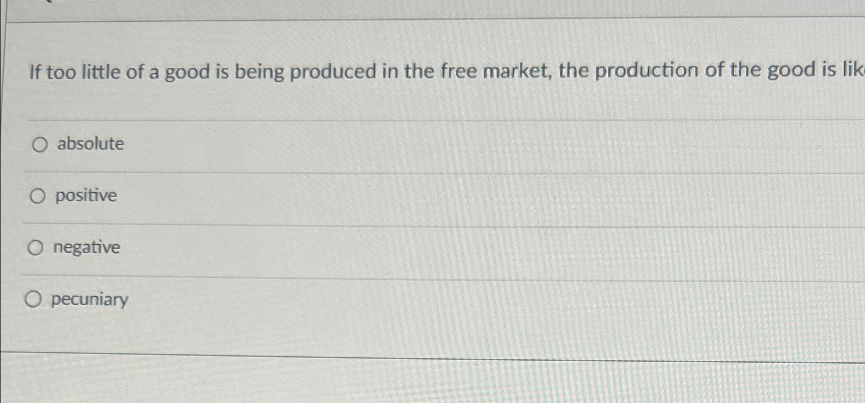 Solved If too little of a good is being produced in the free | Chegg.com