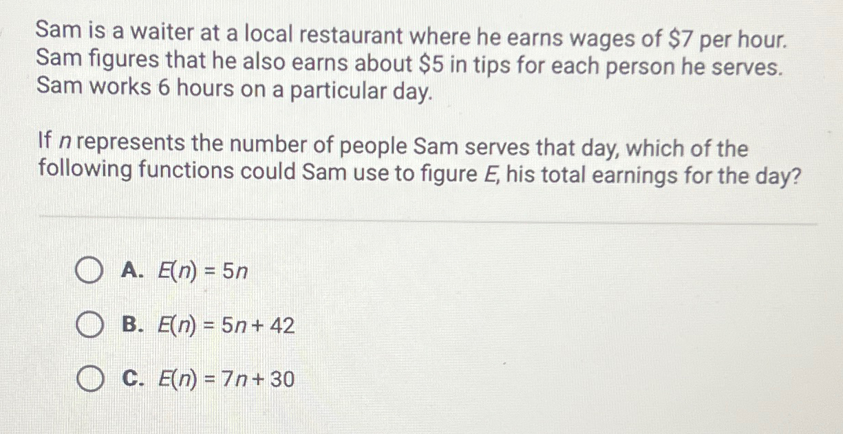 Solved Sam is a waiter at a local restaurant where he earns | Chegg.com