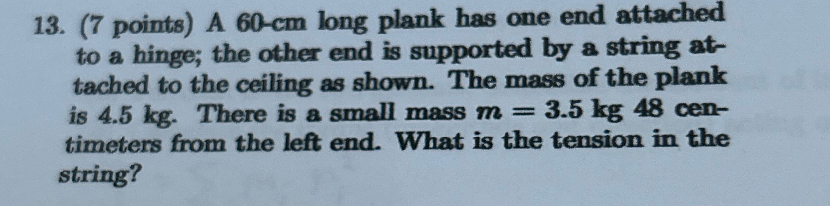 Solved (7 ﻿points) ﻿A 60-cm ﻿long plank has one end attached | Chegg.com