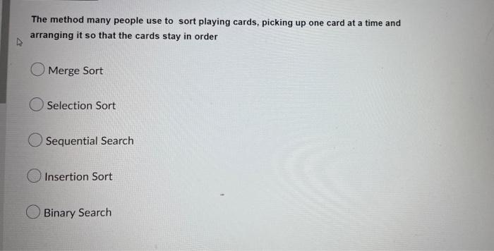 Solved The method many people use to sort playing cards, | Chegg.com