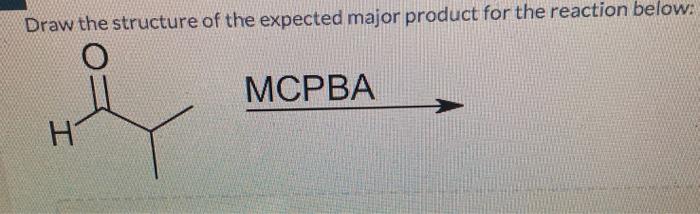 Solved Draw The Structure Of The Expected Major Product For