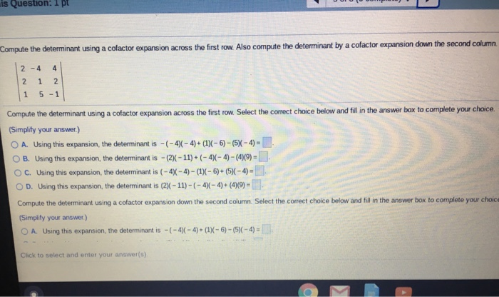 Solved is Question: 1 pt Compute the determinant using a | Chegg.com