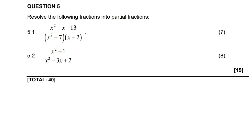 Solved QUESTION 5Resolve the following fractions into | Chegg.com