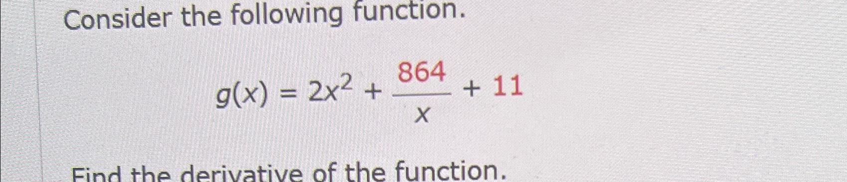 Solved Consider the following function.g(x)=2x2+864x+11 | Chegg.com