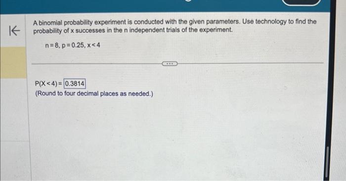 Solved A binomial probability experiment is conducted with | Chegg.com