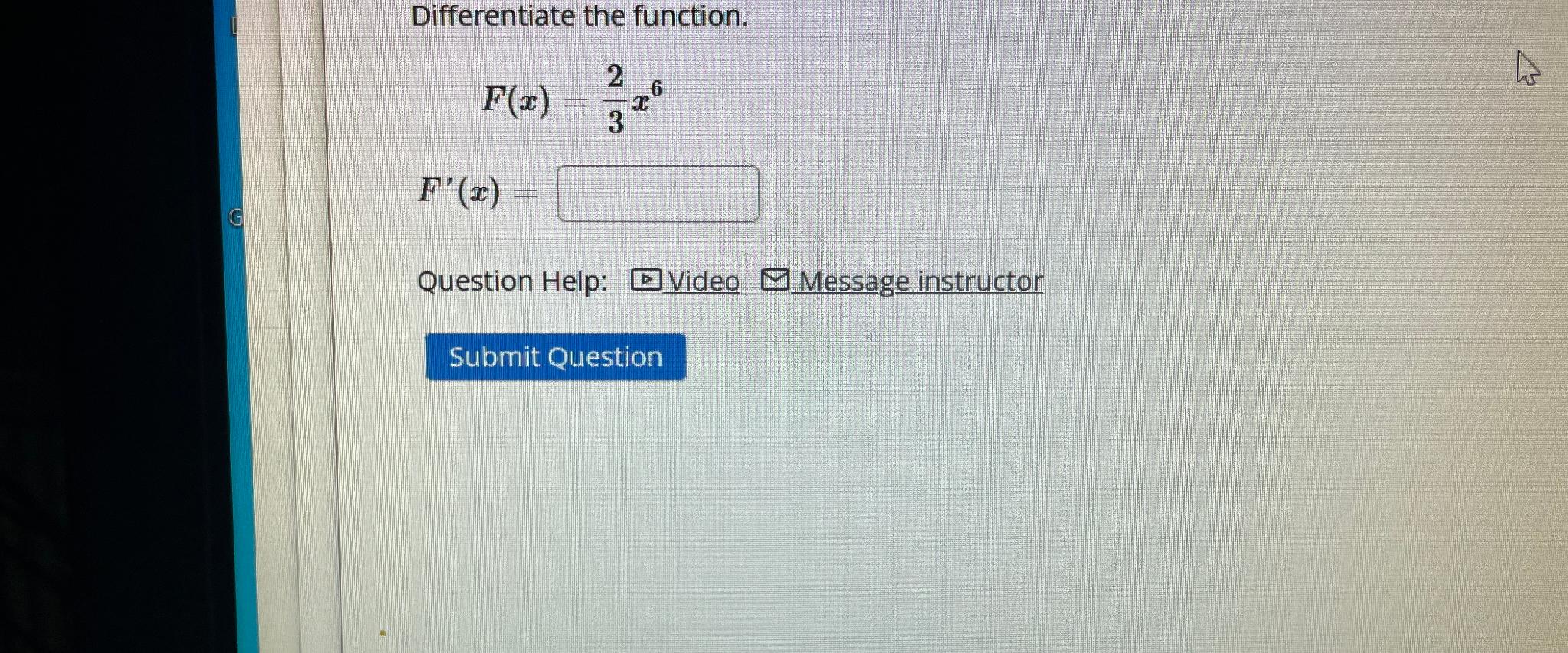 Solved Differentiate the function.F(x)=23x6F'(x)=Question | Chegg.com