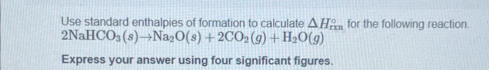 Solved Use standard enthalpies of formation to calculate | Chegg.com