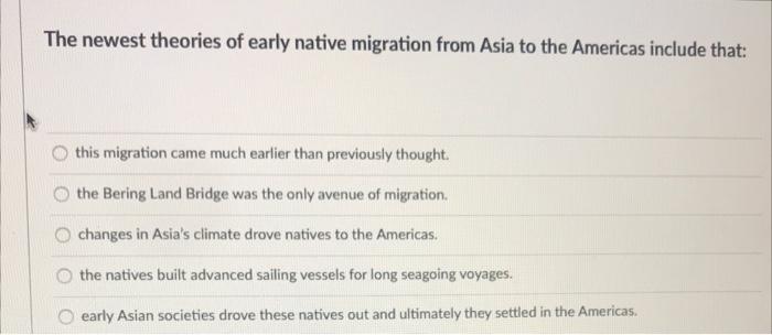 Solved The newest theories of early native migration from | Chegg.com