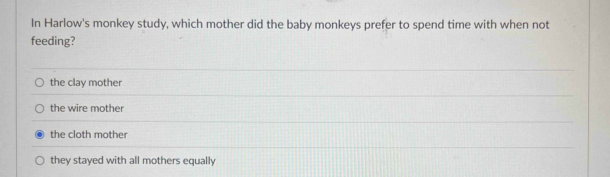 Solved In Harlow's monkey study, which mother did the baby | Chegg.com