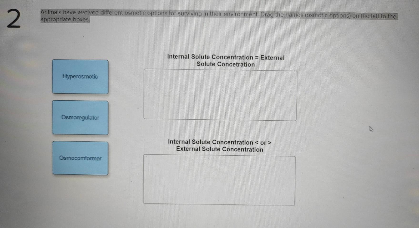Solved 2 Animals have evolved different osmotic options for | Chegg.com