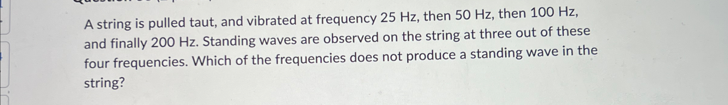 Solved A string is pulled taut, and vibrated at frequency | Chegg.com