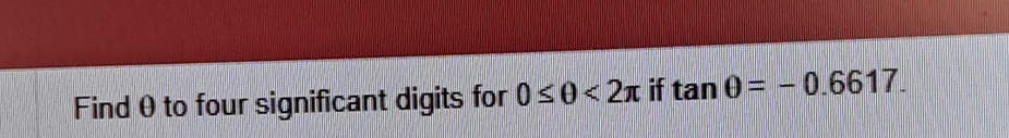 Solved Find θ ﻿to four significant digits for 0≤θ