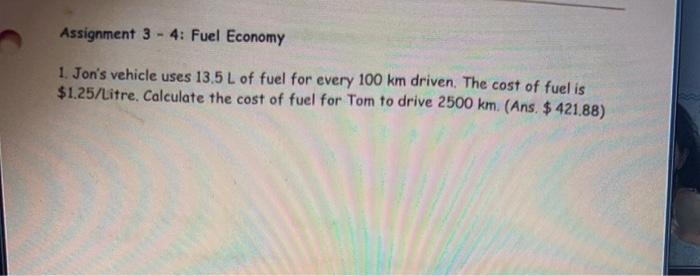 Solved Assignment 3-4: Fuel Economy 1. Jon's vehicle uses | Chegg.com
