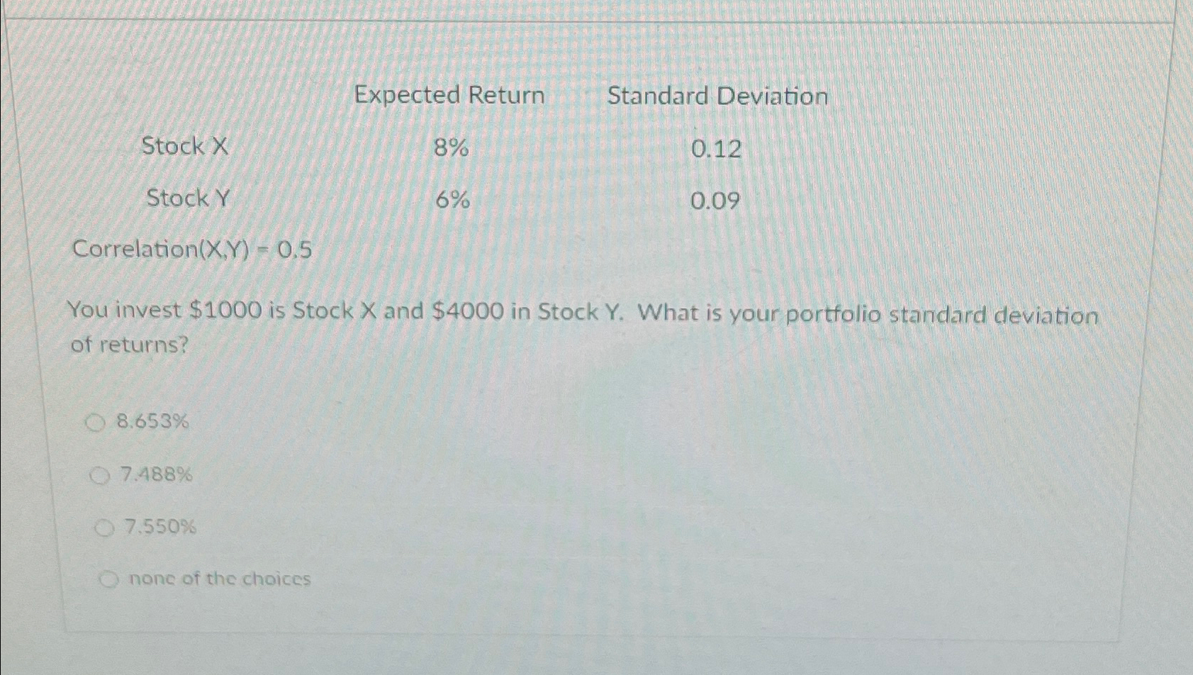 Solved Expected Return Standard DeviationStock x8%0.12Stock | Chegg.com
