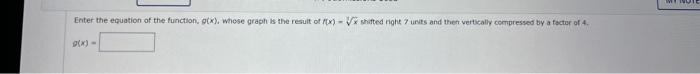 Solved Enter the equation of the function. g(x), whese graph | Chegg.com Solved Enter the equation of the function. g(x), whese graph | Chegg.com