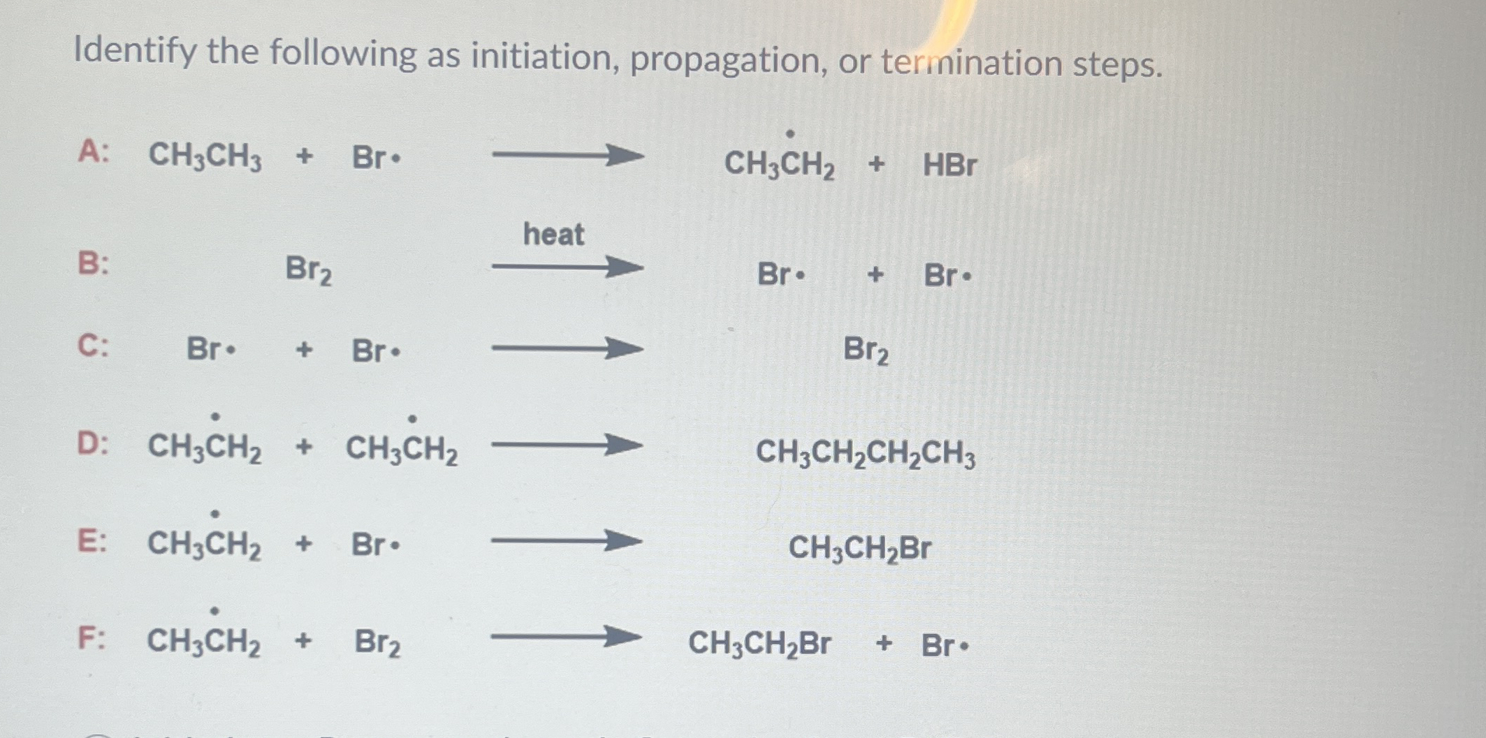 Solved Identify the following as initiation, propagation, or | Chegg.com