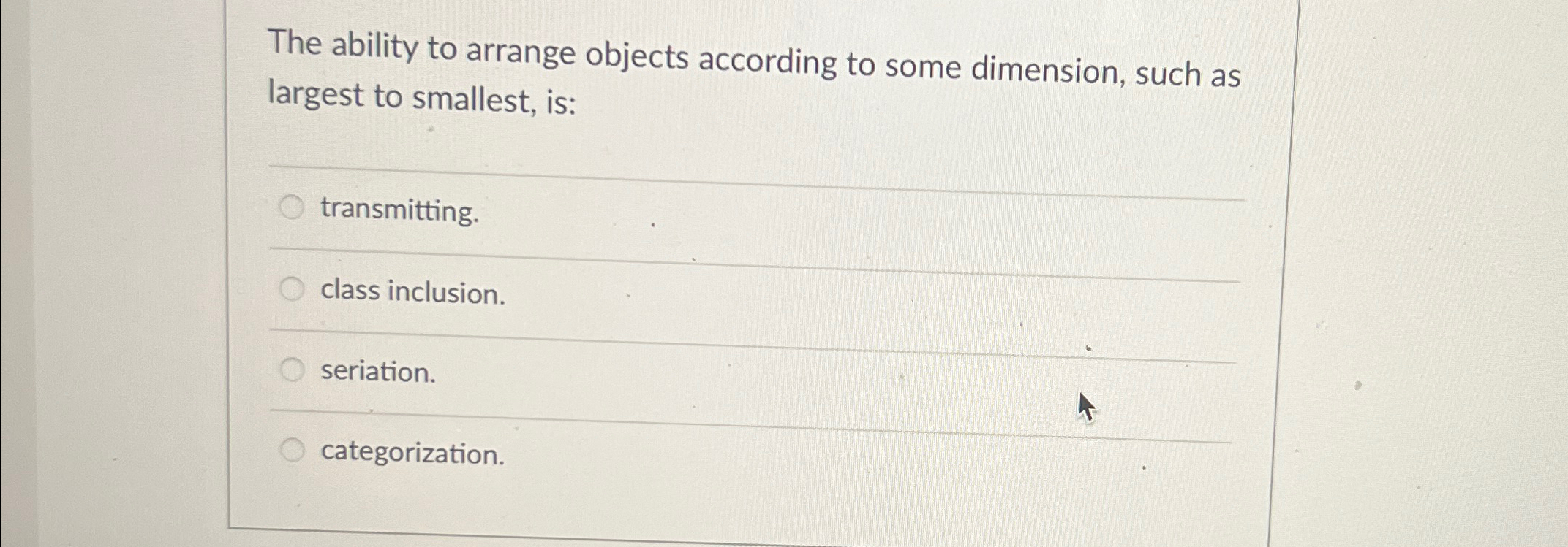 Solved The ability to arrange objects according to some | Chegg.com