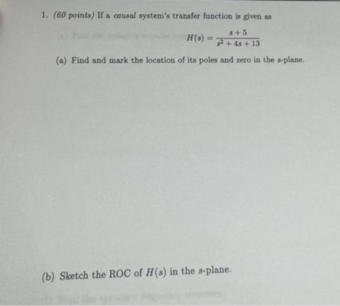 Solved 1. (60 points) If a causal system's transfer function | Chegg.com