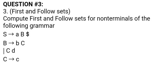 Solved QUESTION #3: 3. (First and Follow sets) Compute First | Chegg.com Solved QUESTION #3: 3. (First and Follow sets) Compute First | Chegg.com