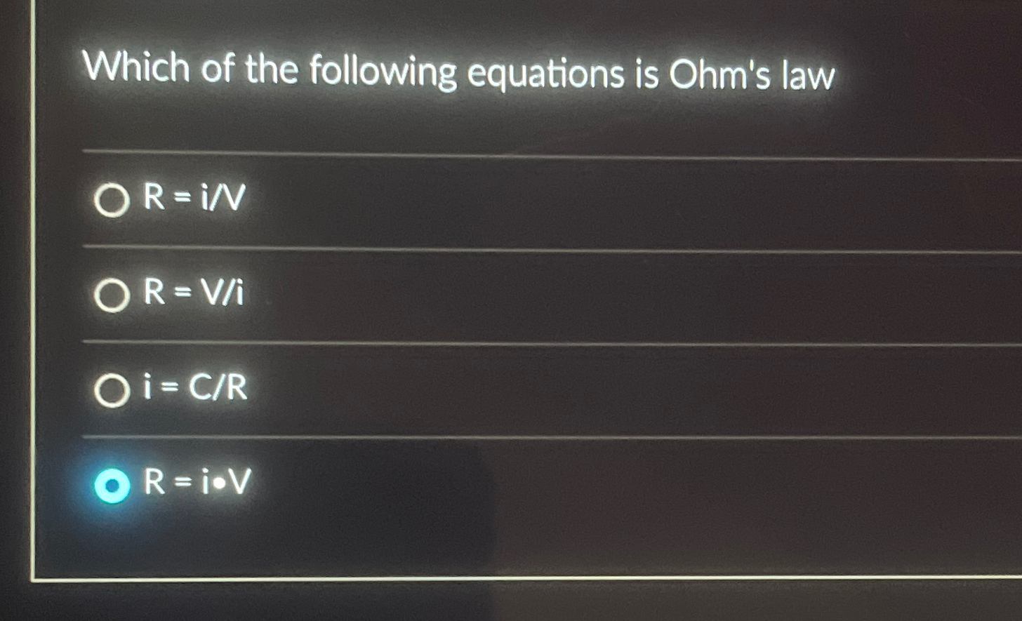 Solved Which of the following equations is Ohm's | Chegg.com