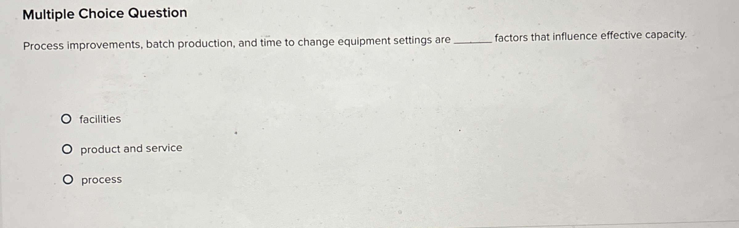 Solved Multiple Choice QuestionProcess improvements, batch | Chegg.com