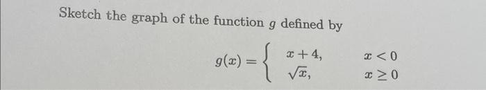 Solved Sketch the graph of the function g defined by | Chegg.com