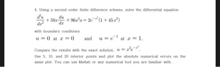 Solved 4 Using A Second Order Finite Difference Scheme