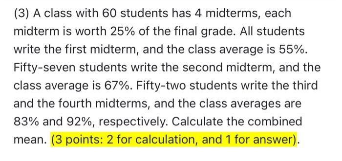 Solved (3) A class with 60 students has 4 midterms, each | Chegg.com