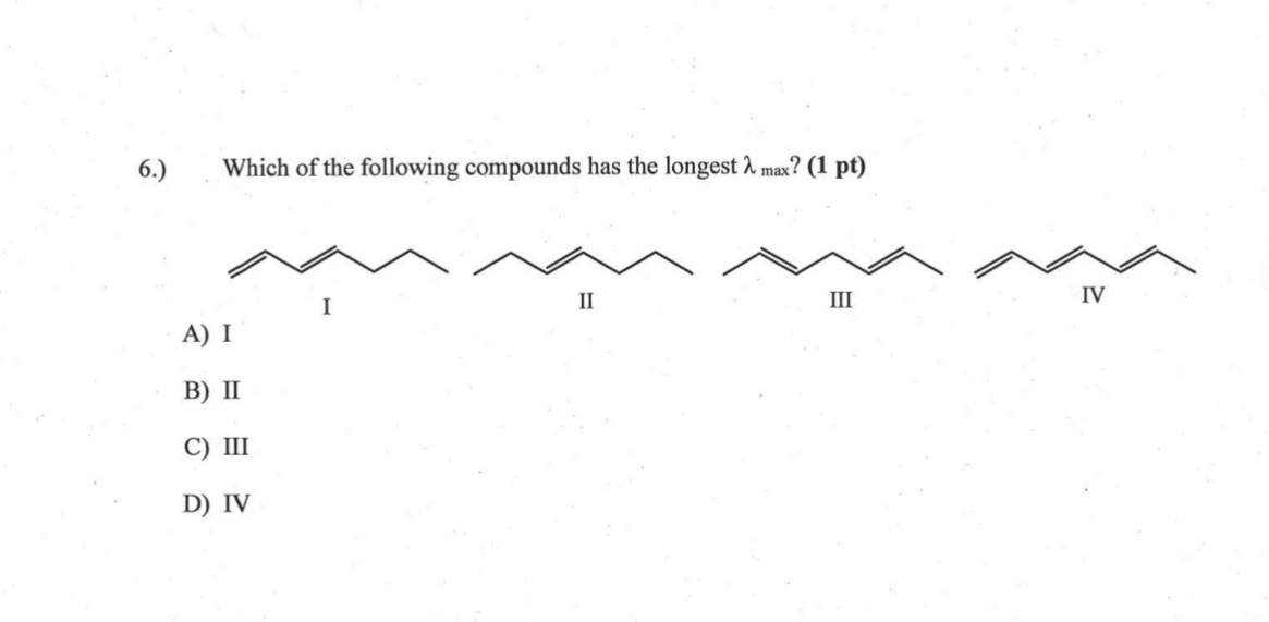 Solved 6.) ﻿Which of the following compounds has the longest | Chegg.com