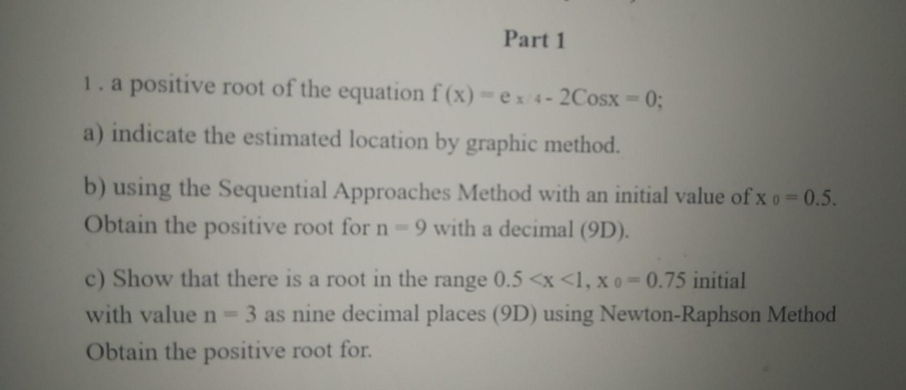 Solved Part 1 1. a positive root of the equation f(x) - ex 4 | Chegg.com