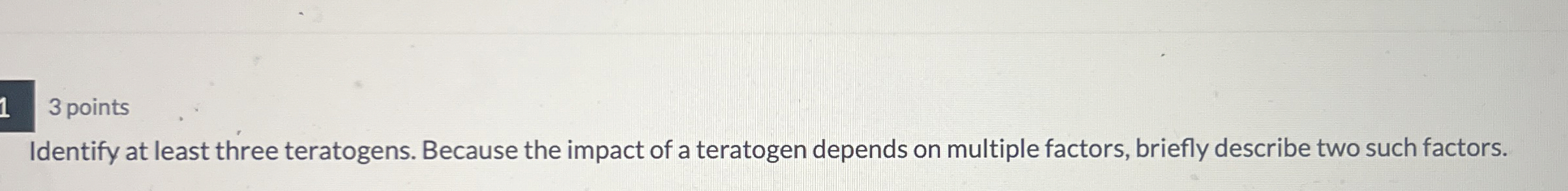 Solved 3 ﻿pointsIdentify at least three teratogens. Because | Chegg.com