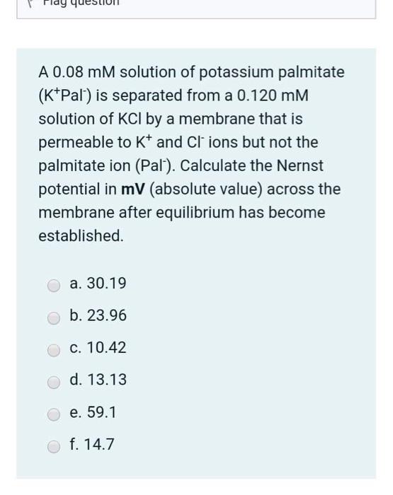 Solved A 0.08 mM solution of potassium palmitate (K+Pal') is | Chegg.com