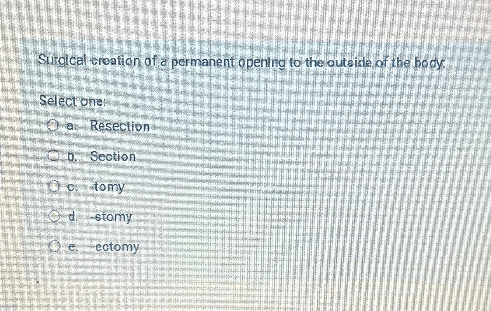 Solved Surgical creation of a permanent opening to the | Chegg.com