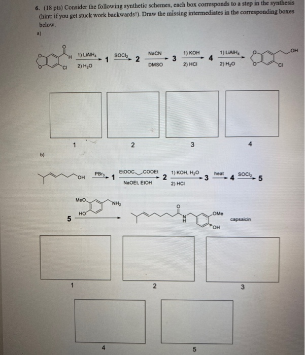 Solved 6. (18 pts) Consider the following synthetic schemes, | Chegg.com