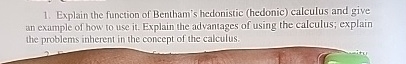 Solved Explain the function of Bentham's hedonistic | Chegg.com