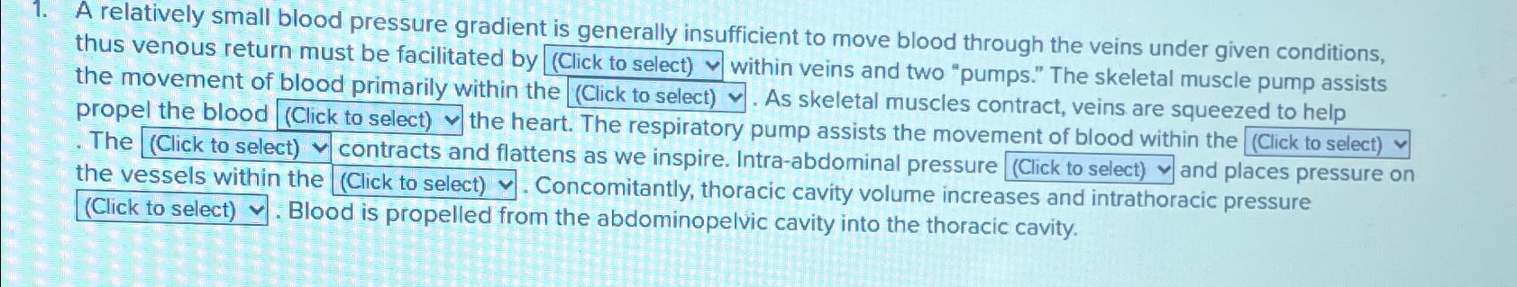 A relatively small blood pressure gradient is | Chegg.com