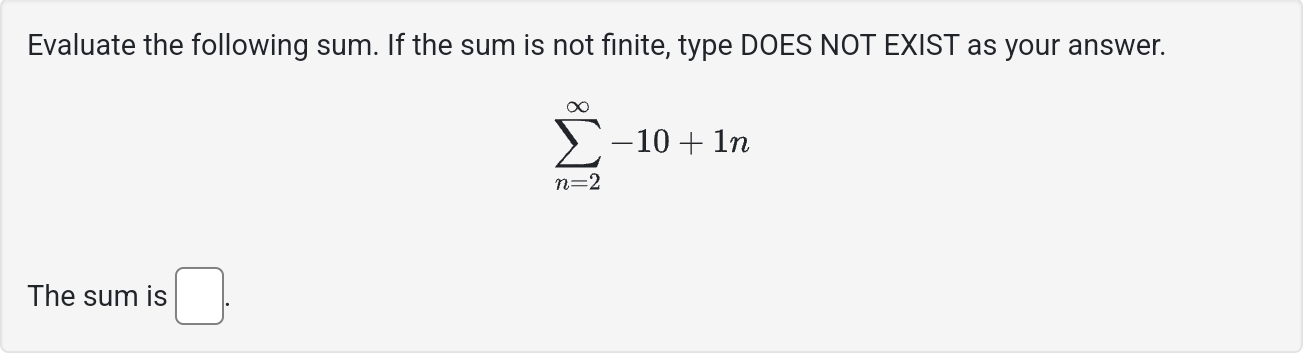 Solved Evaluate the following sum. If the sum is not finite, | Chegg.com