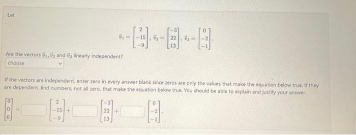 Solved Let Are the vectors 1, 2 and 3 linearly independent? | Chegg.com