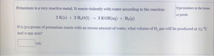 Solved Potassium is a very reactive metal. It reacts | Chegg.com