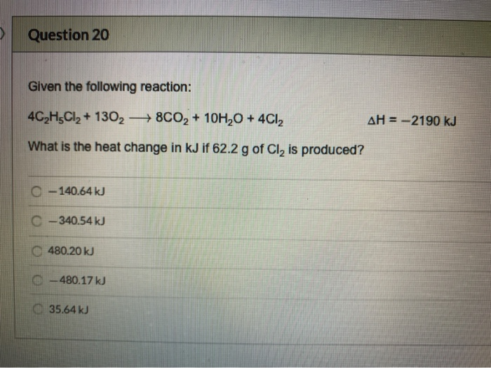 Solved Question 20 Given the following reaction: 4C,HCl2 + | Chegg.com