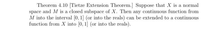 Solved Theorem 4.10 [Tietze Extension Theorem.] Suppose that | Chegg.com