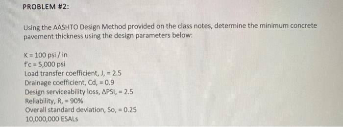 Solved PROBLEM #2: Using the AASHTO Design Method provided | Chegg.com